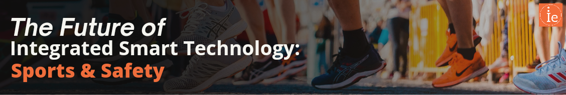 The Future of Integrated Smart Technology: Sports & Safety – Innovationedge